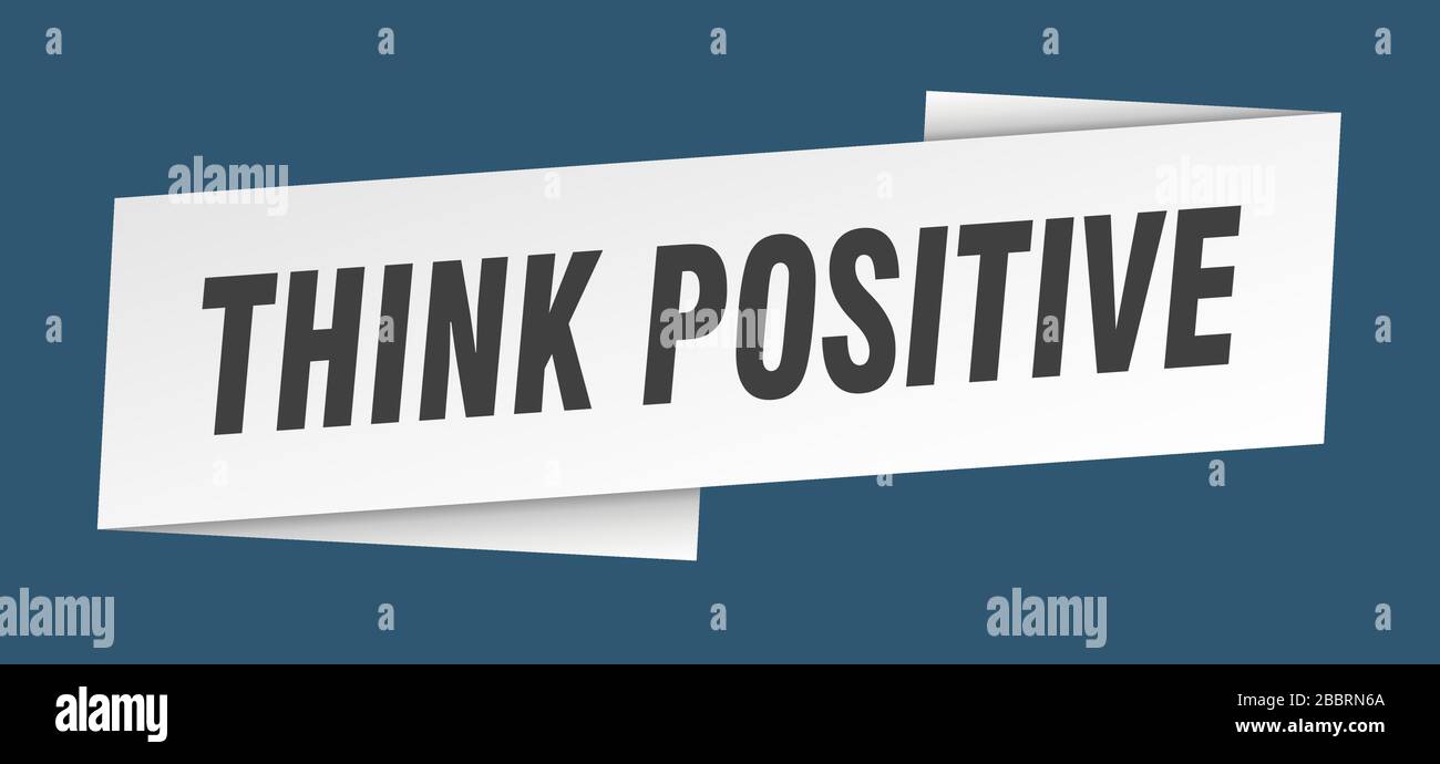 think positive banner template. think positive ribbon label sign Stock ...