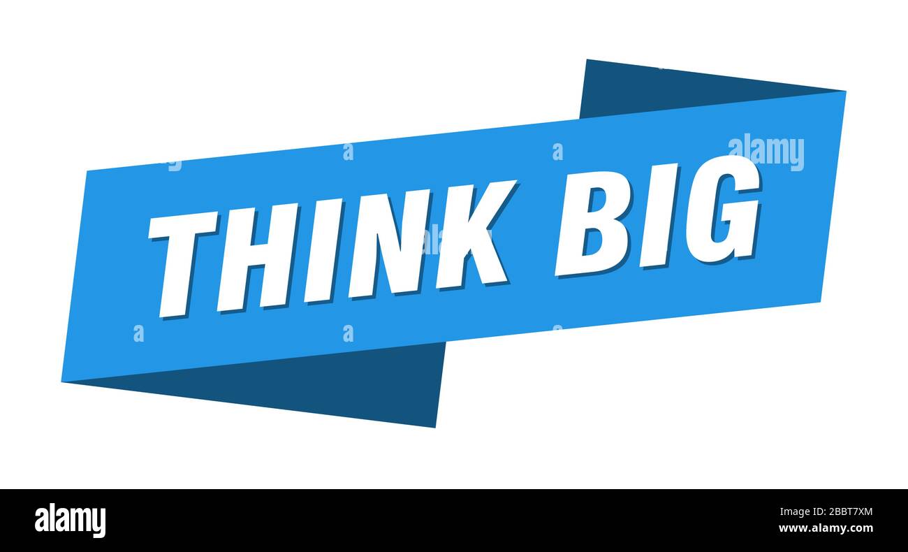 think big banner template. think big ribbon label sign Stock Vector ...