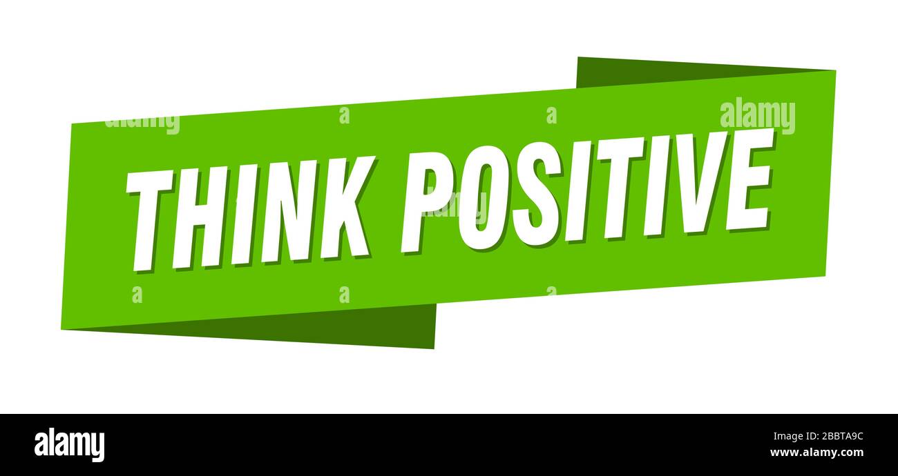 think positive banner template. think positive ribbon label sign Stock ...