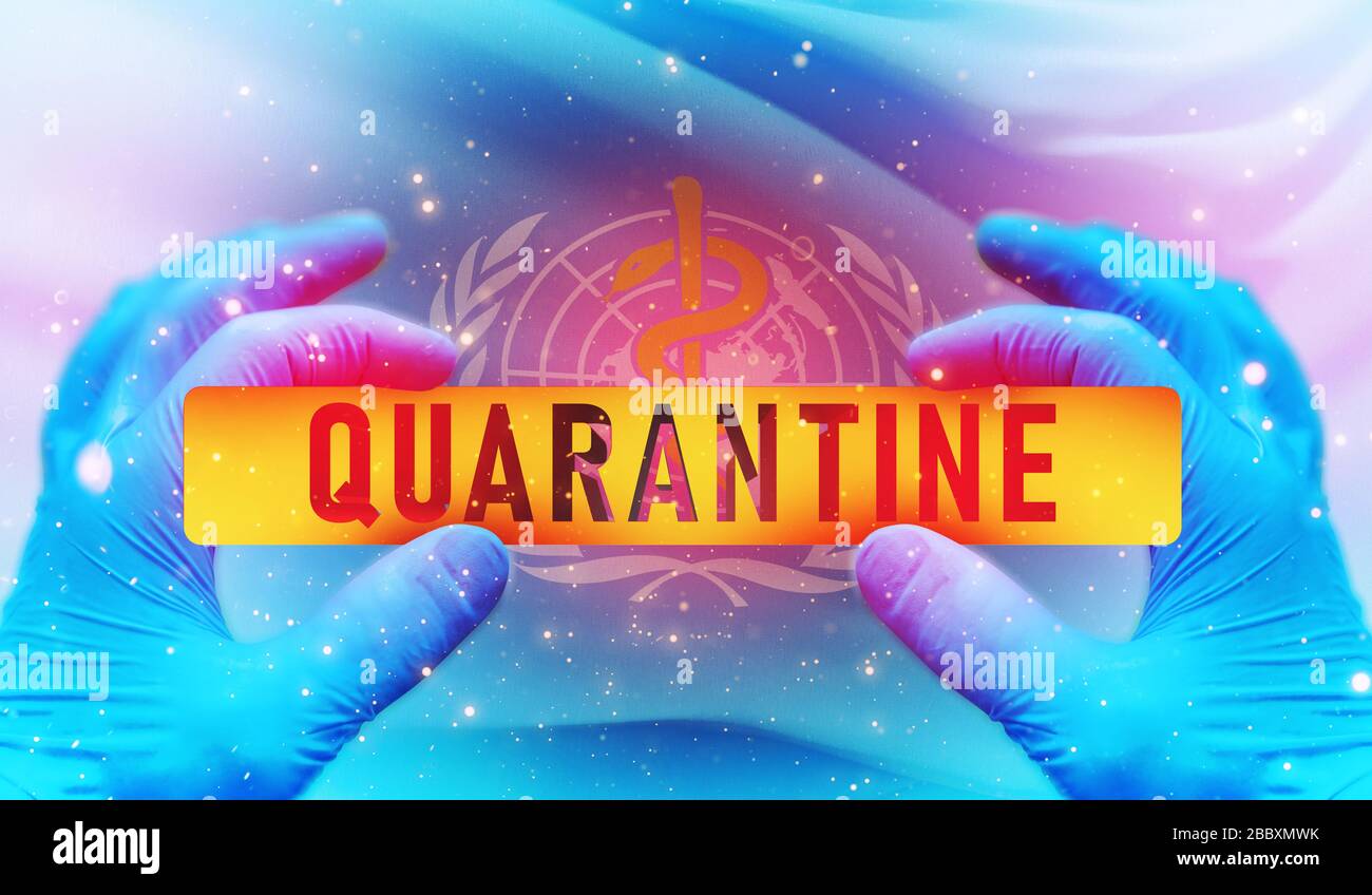 Quarantine area concept,, medical concept with flag of WHO, World ...