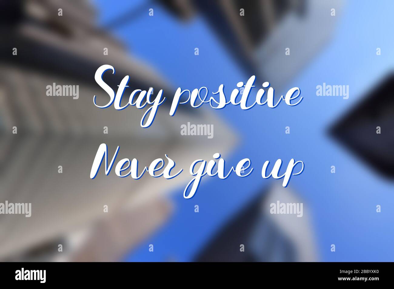 Stay positive, never give up. Motivational quote poster. Success ...