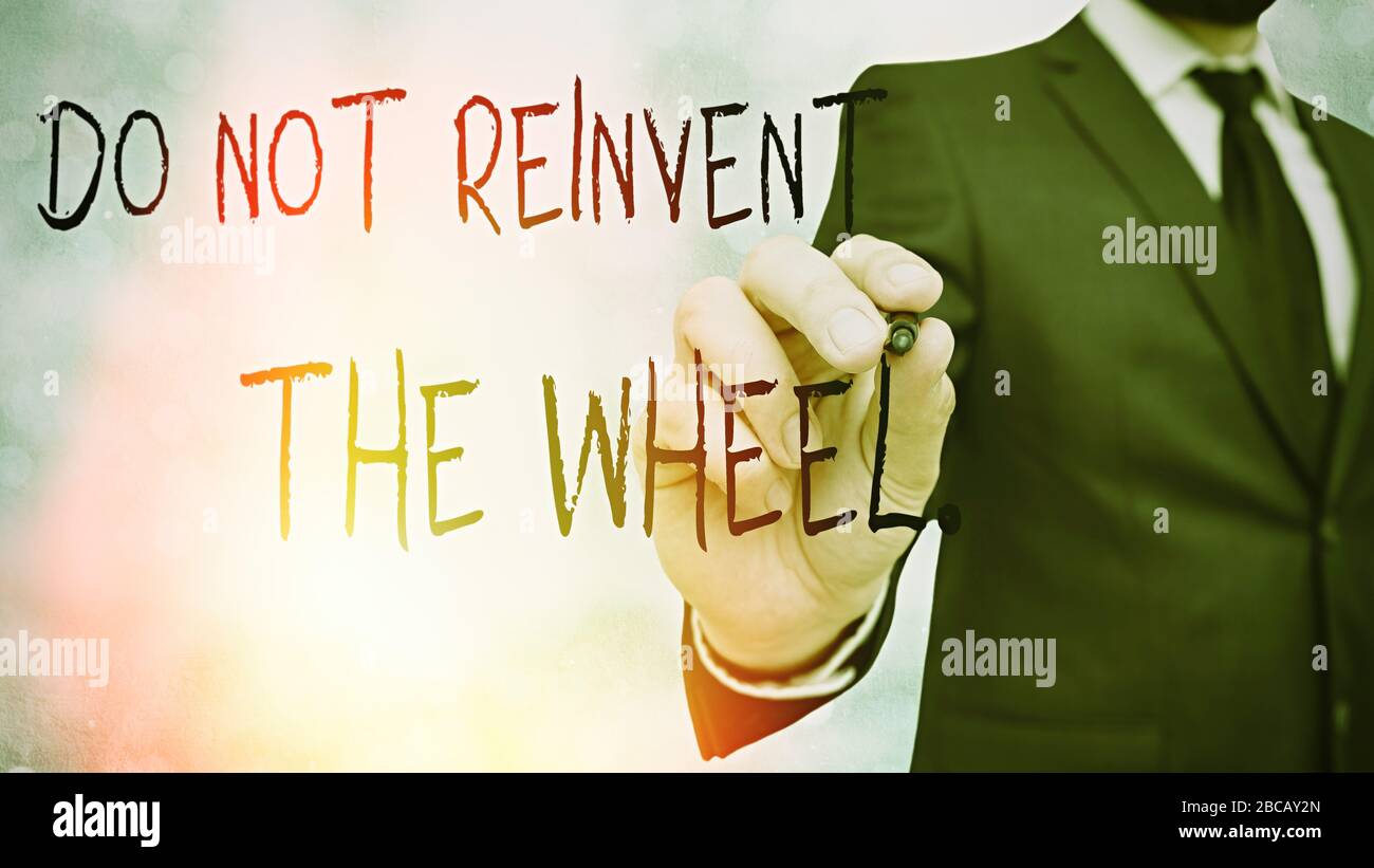 Word writing text Do Not Reinvent The Wheel. Business photo showcasing ...
