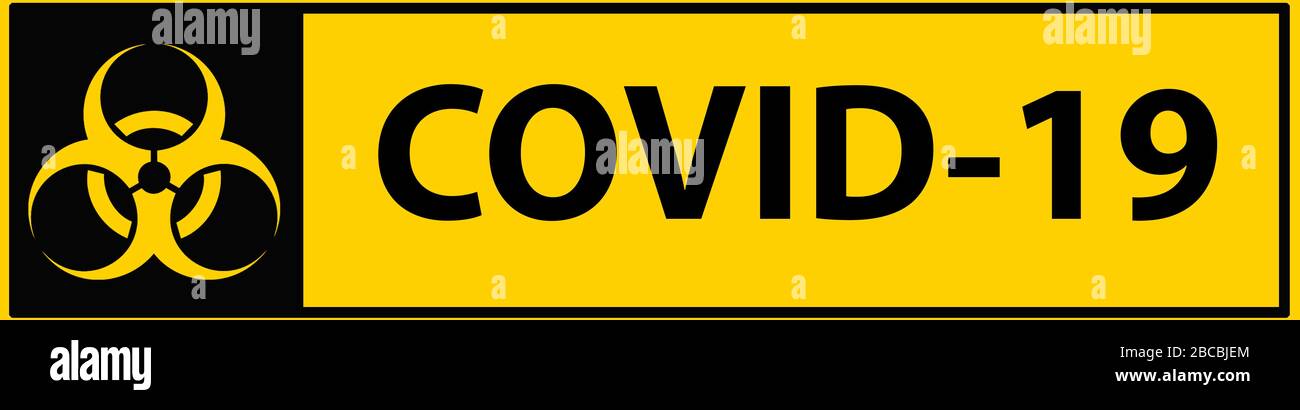 Covid-19 text and biohazard warning symbol on yellow black caution sign ...