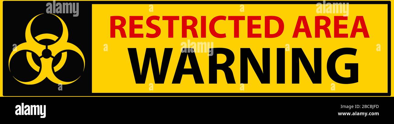 Restricted Area Warning - text and biohazard warning symbol on yellow ...