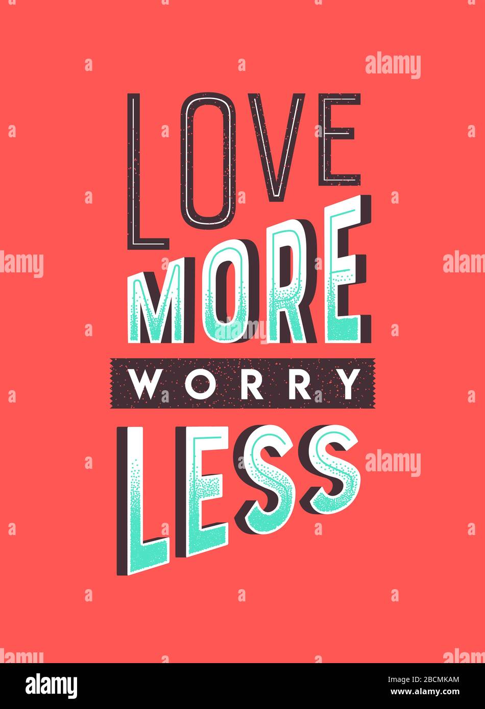 Love more worry less vintage typography quote illustration. Retro style ...