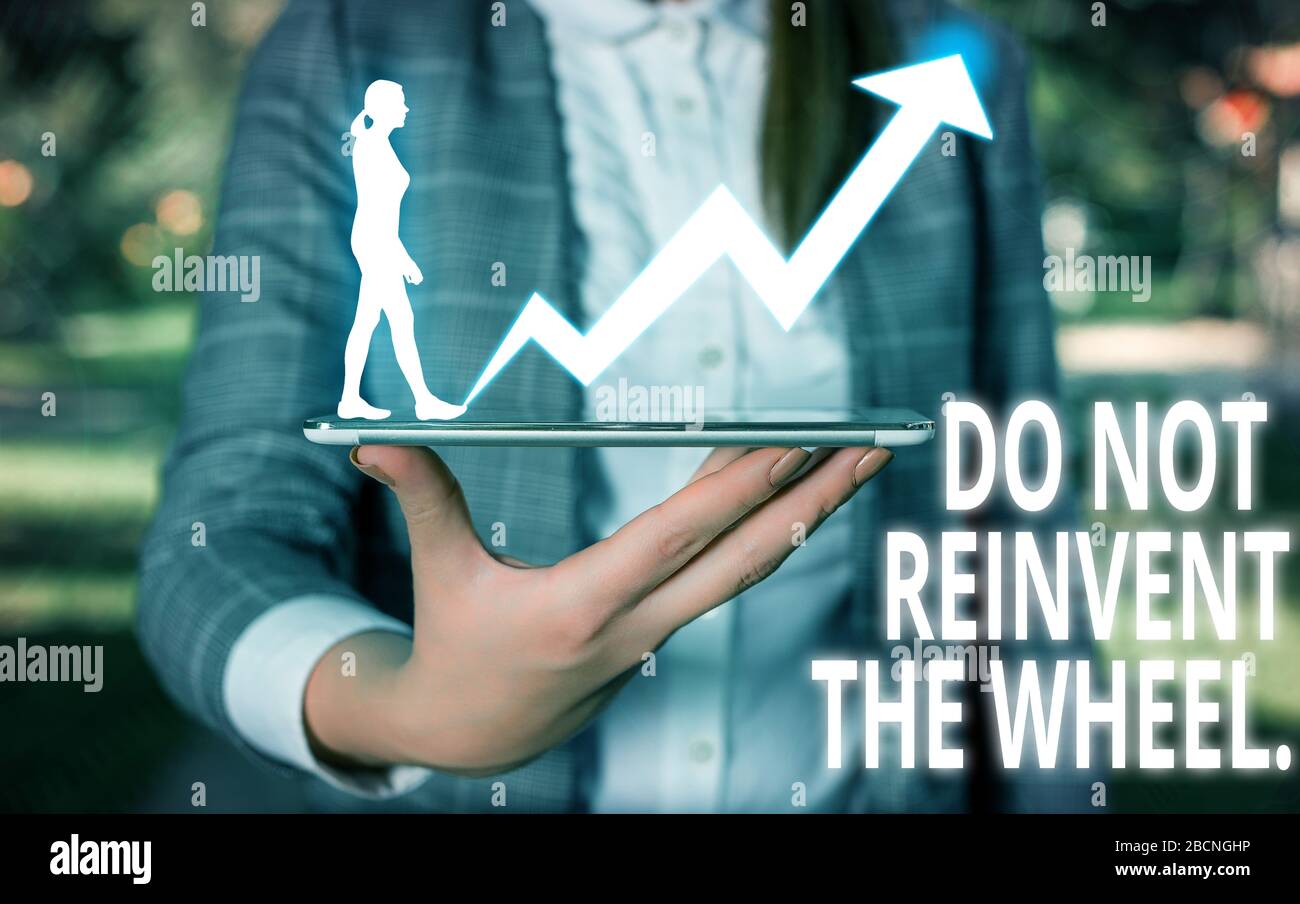 Word writing text Do Not Reinvent The Wheel. Business photo showcasing ...