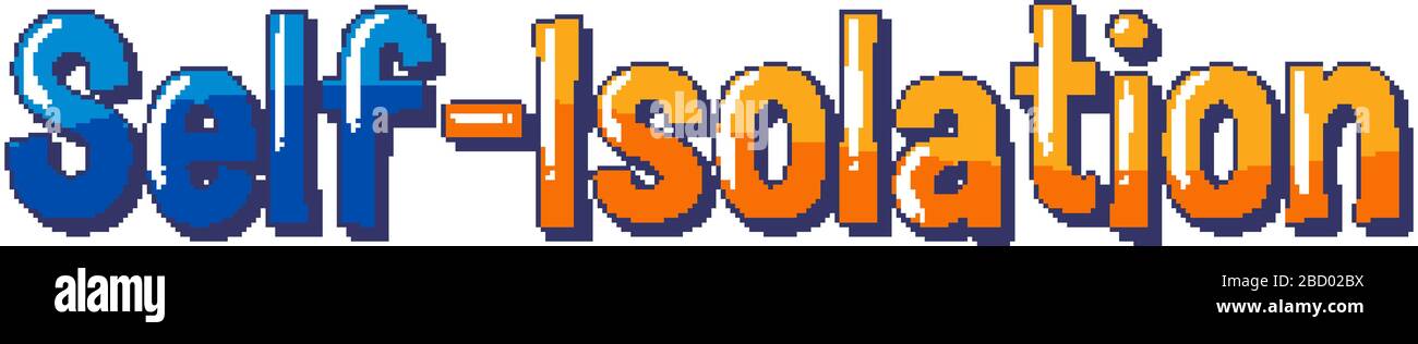 Font design for word self-isolation on white background illustration ...