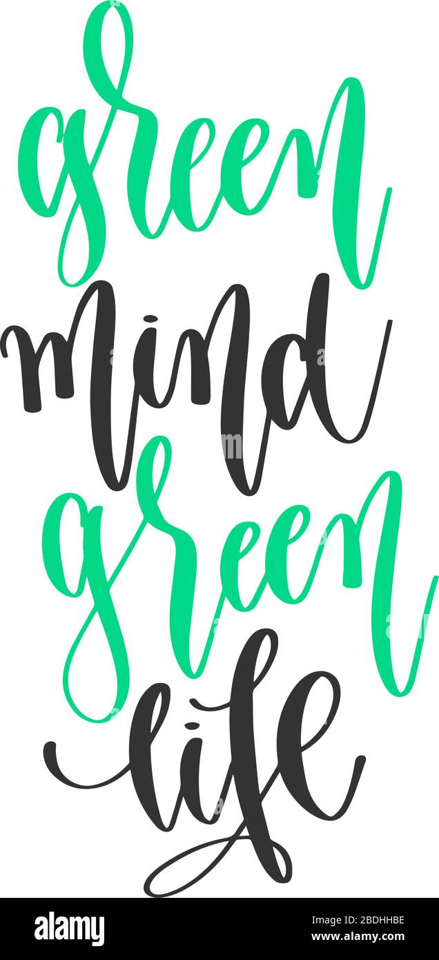 green mind green life - hand lettering positive quotes design ...