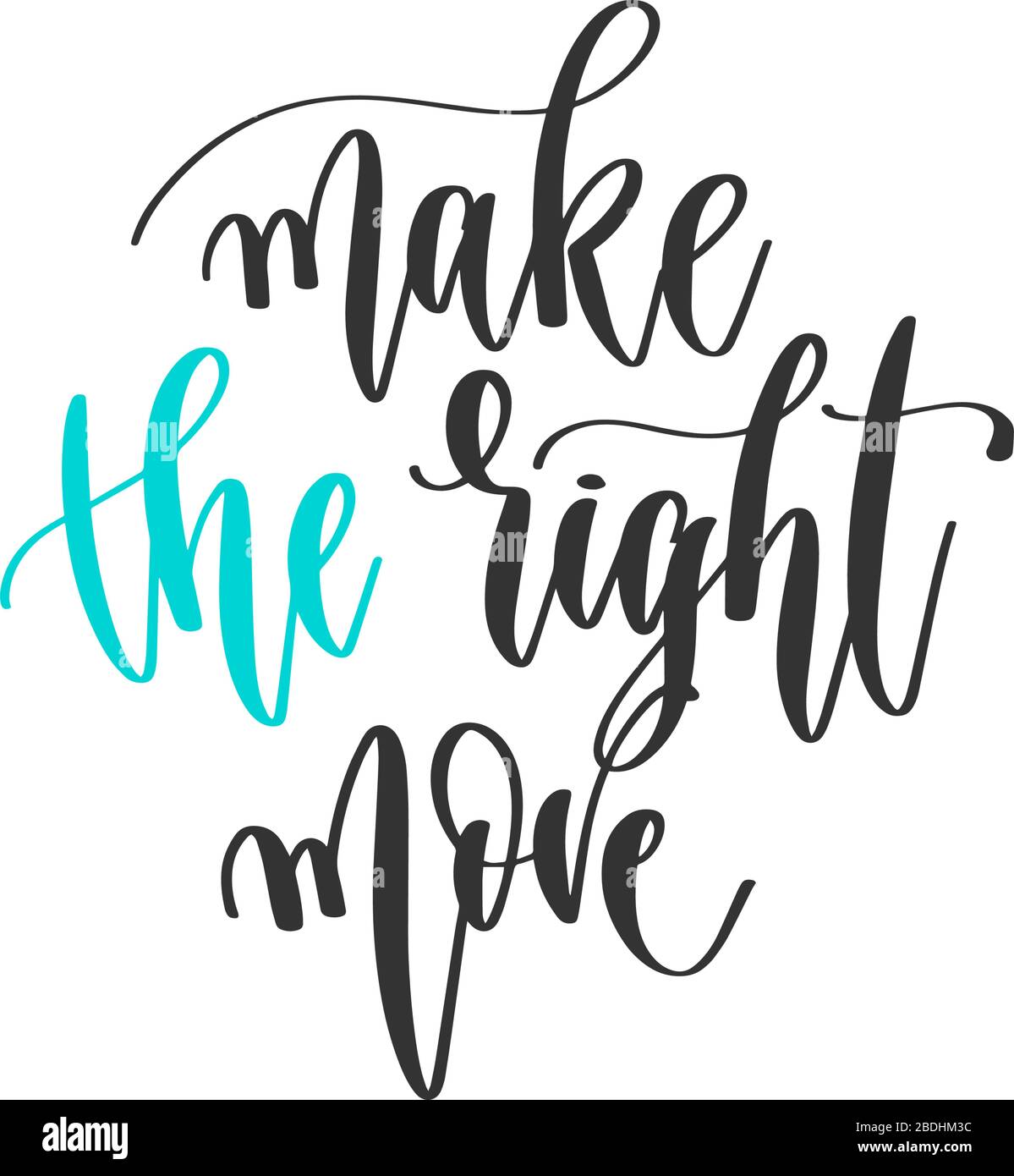 make the right move - hand lettering positive quotes design, motivation ...