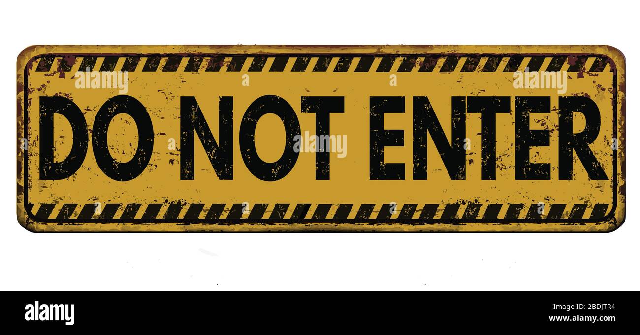 Do not enter vintage rusty metal sign on a white background, vector ...