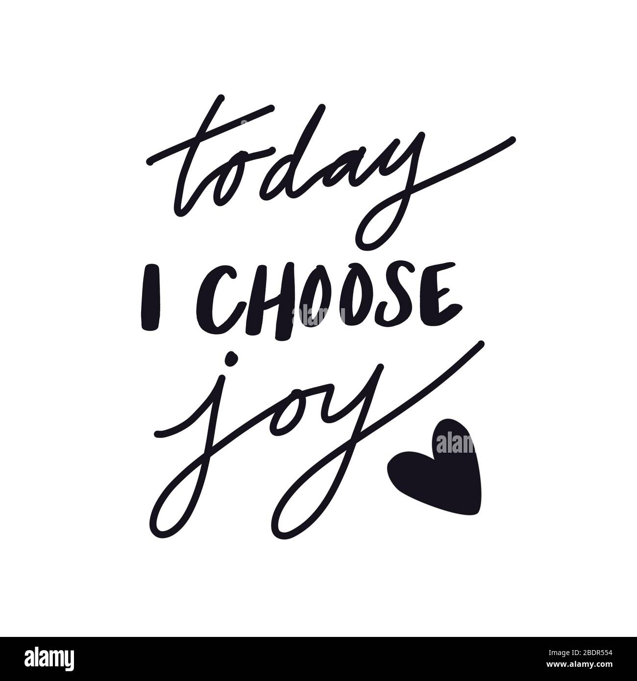 Inspirational Quote - Today I choose Joy with heart Stock Photo - Alamy