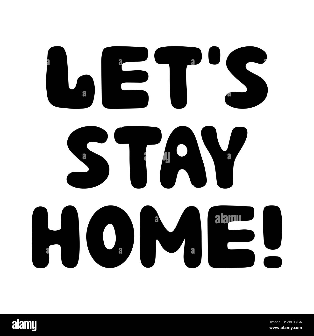 Let's stay home. Motivational quote. Cute hand drawn bauble lettering ...
