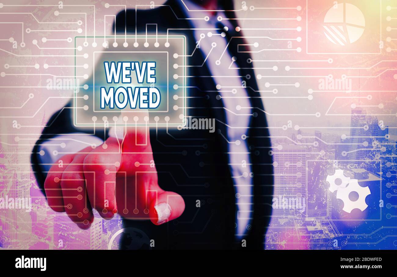 Word writing text We Ve Moved. Business photo showcasing To go from one ...