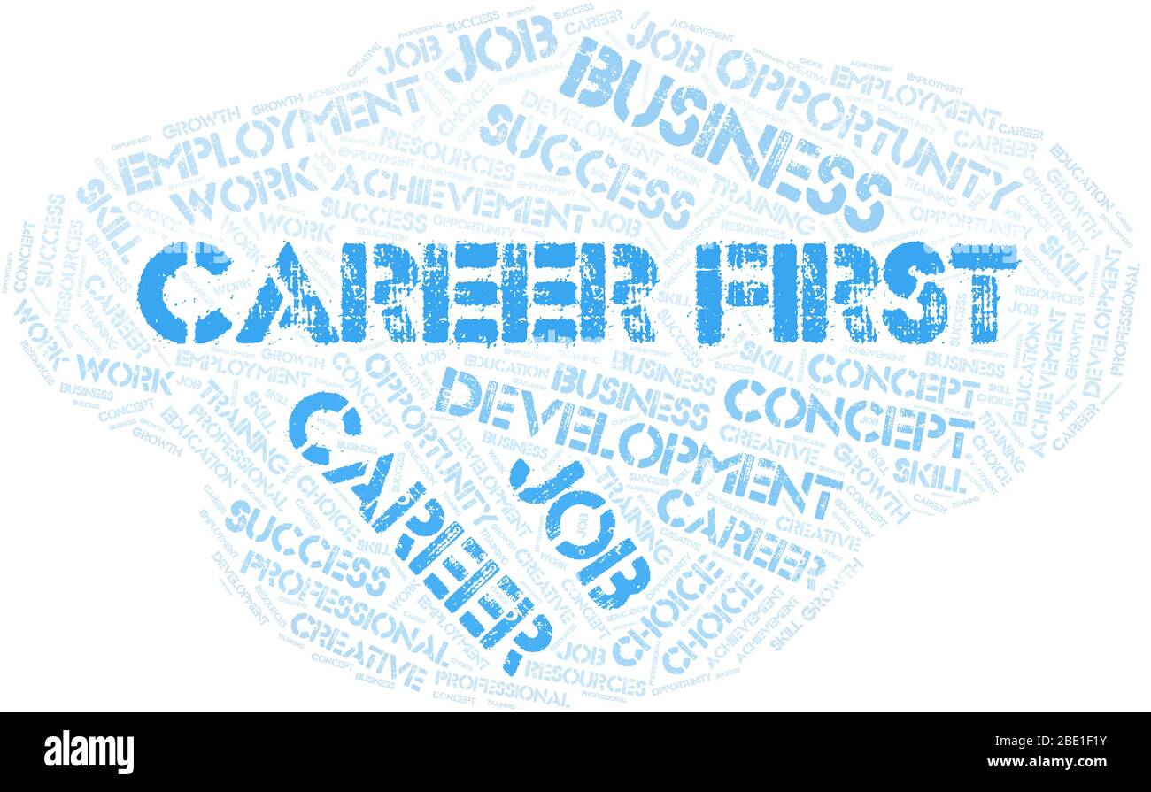 Career First typography word cloud. Wordcloud collage made with the ...