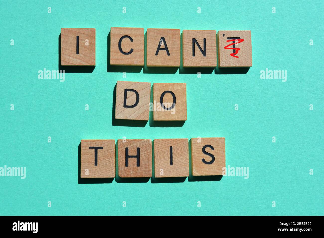 I Can't Do This, with a letter crossed out to leave the positive phrase ...