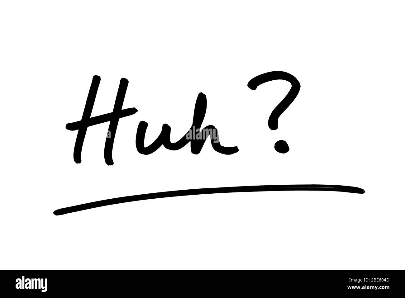 The word Huh? handwritten on a white background Stock Photo - Alamy