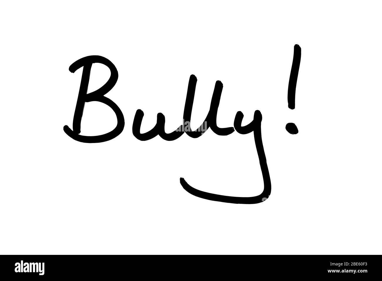 The word Bully! handwritten on a white background Stock Photo - Alamy