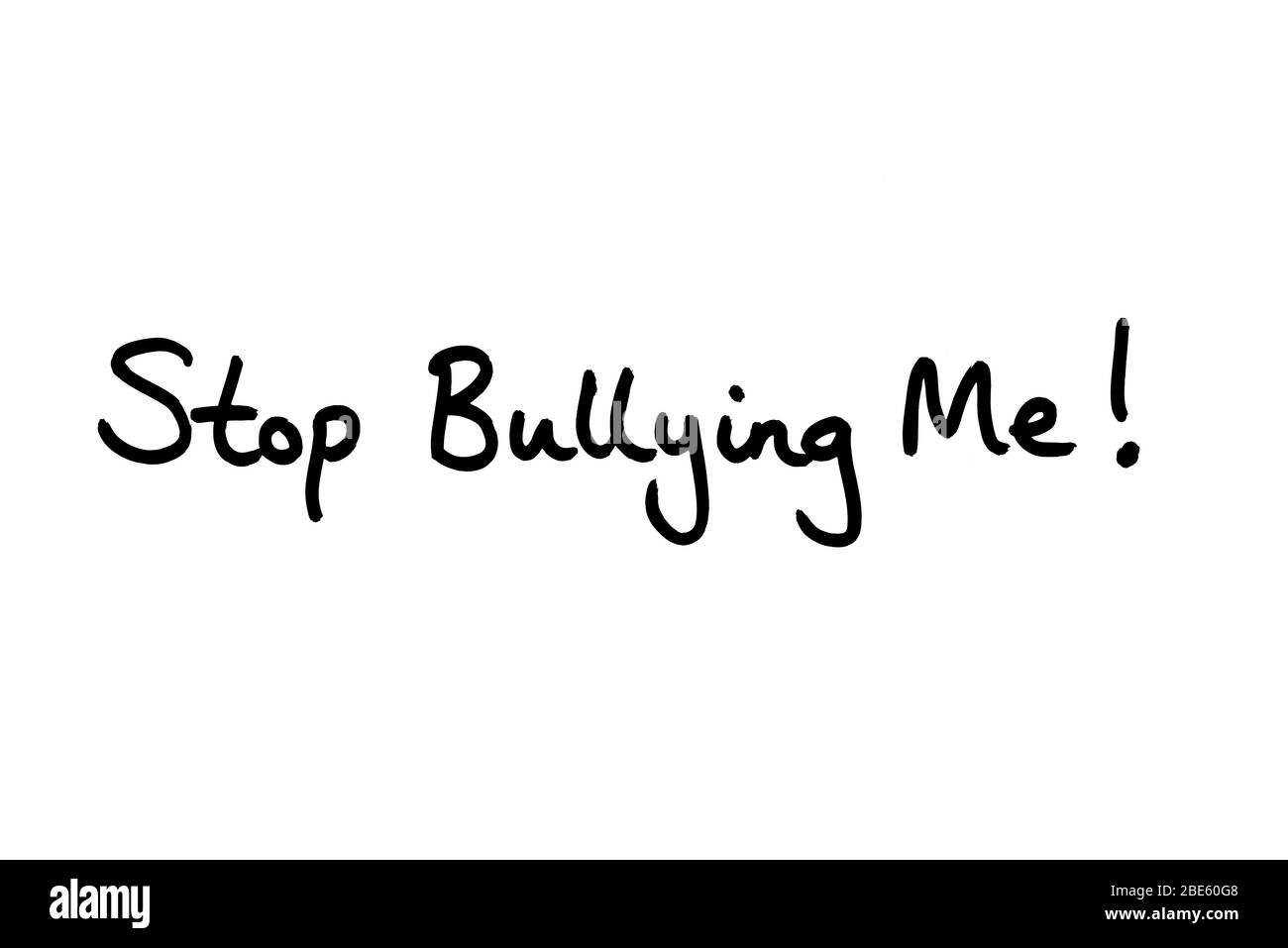 Stop Bullying Me! handwritten on a white background Stock Photo - Alamy