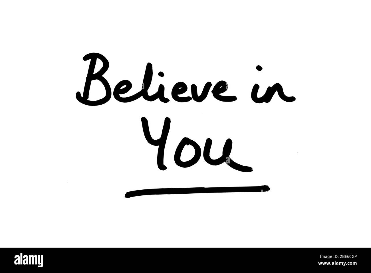 Believe in YOU handwritten on a white background Stock Photo - Alamy