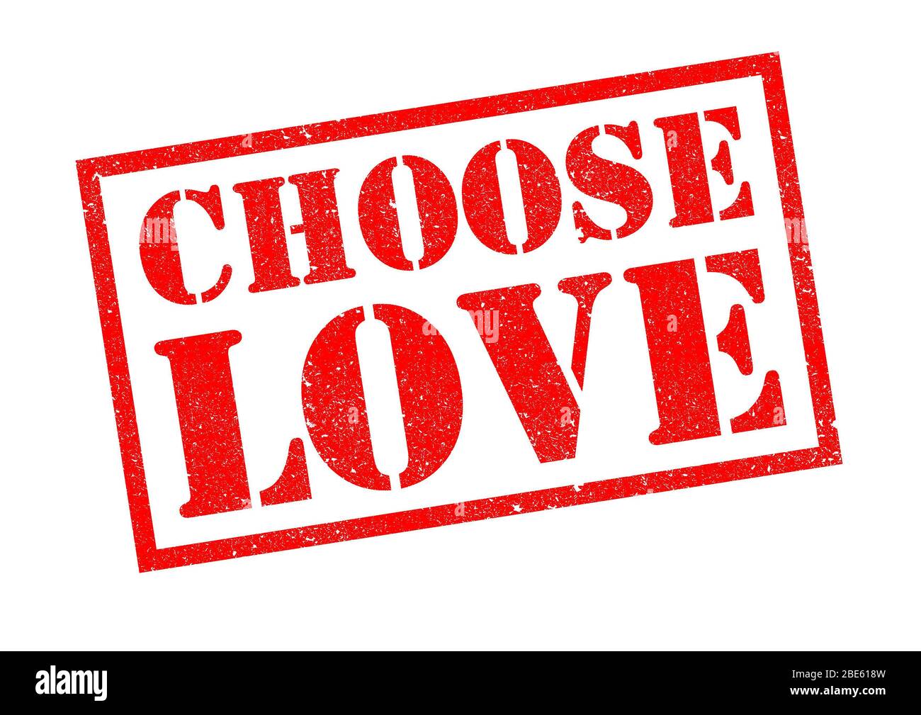 CHOOSE LOVE red rubber stamp over a white background Stock Photo - Alamy