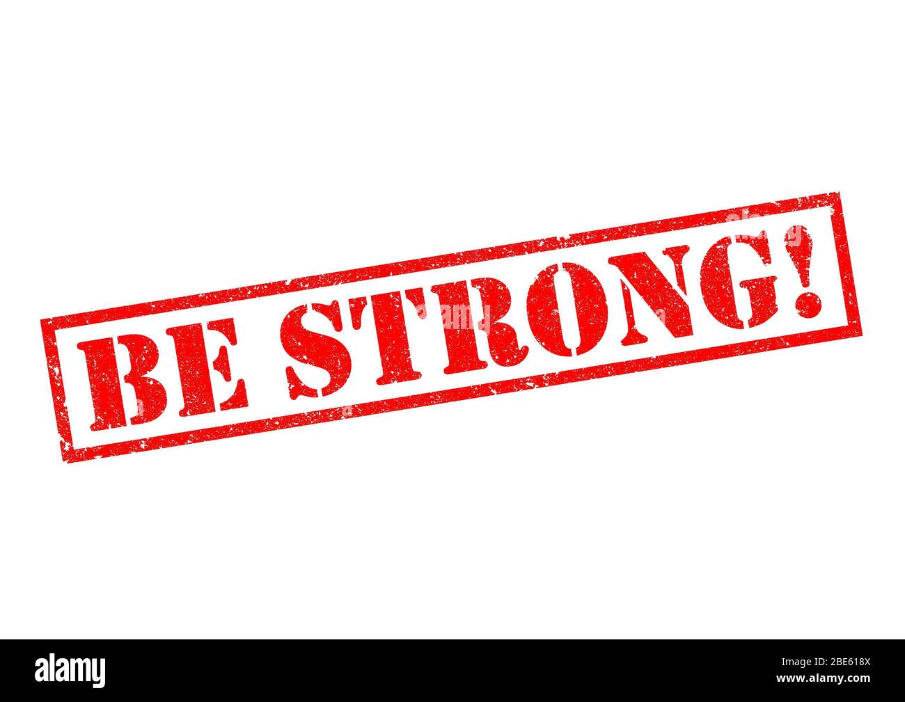BE STRONG! red Rubber Stamp over a white background Stock Photo - Alamy