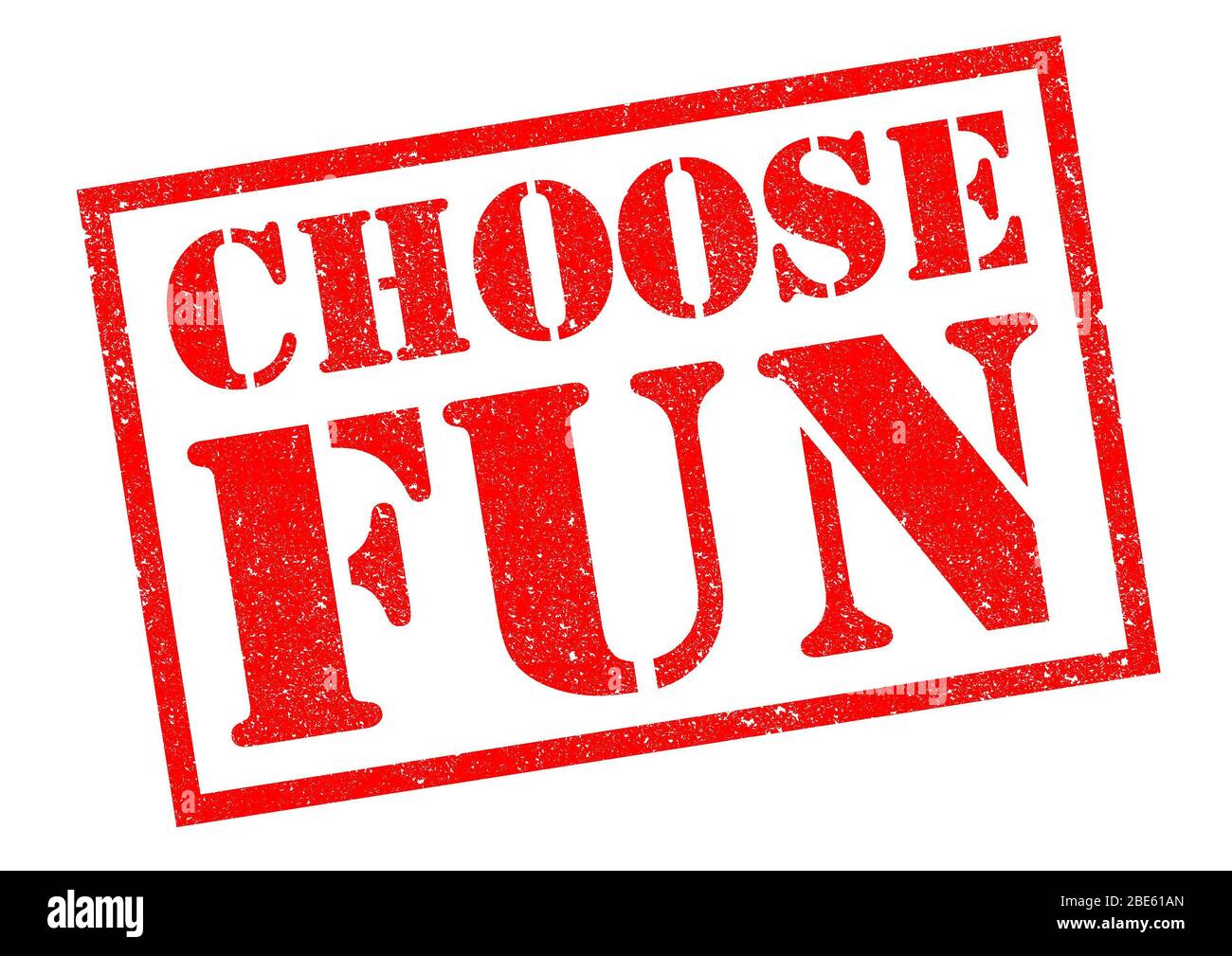 CHOOSE FUN red rubber stamp over a white background Stock Photo - Alamy