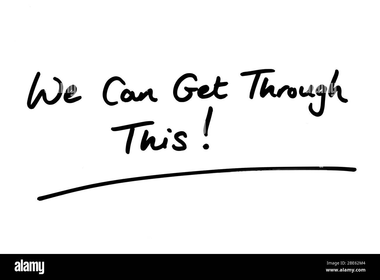 We Can Get Through This! handwritten on a white background Stock Photo ...