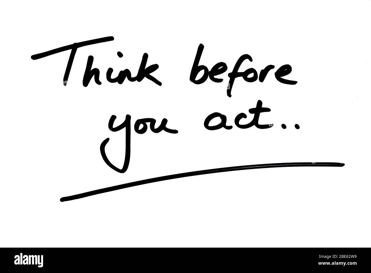 Think before you act.. handwritten on a white background Stock Photo ...