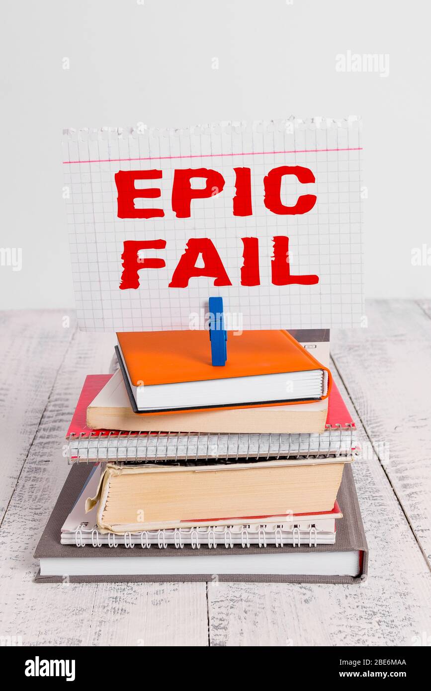 Writing note showing Epic Fail. Business concept for a spectacularly ...