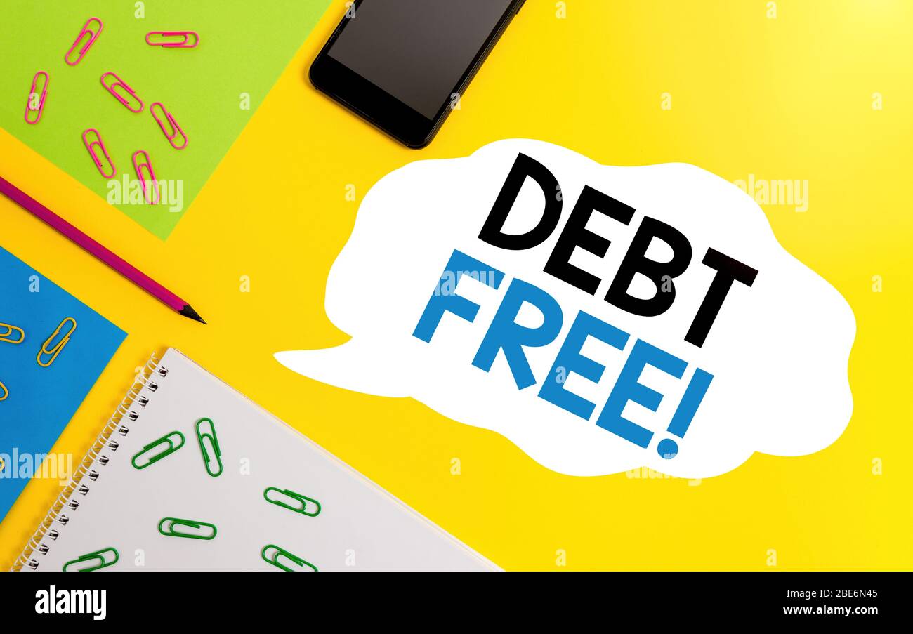 Conceptual hand writing showing Debt Free. Concept meaning does not ...
