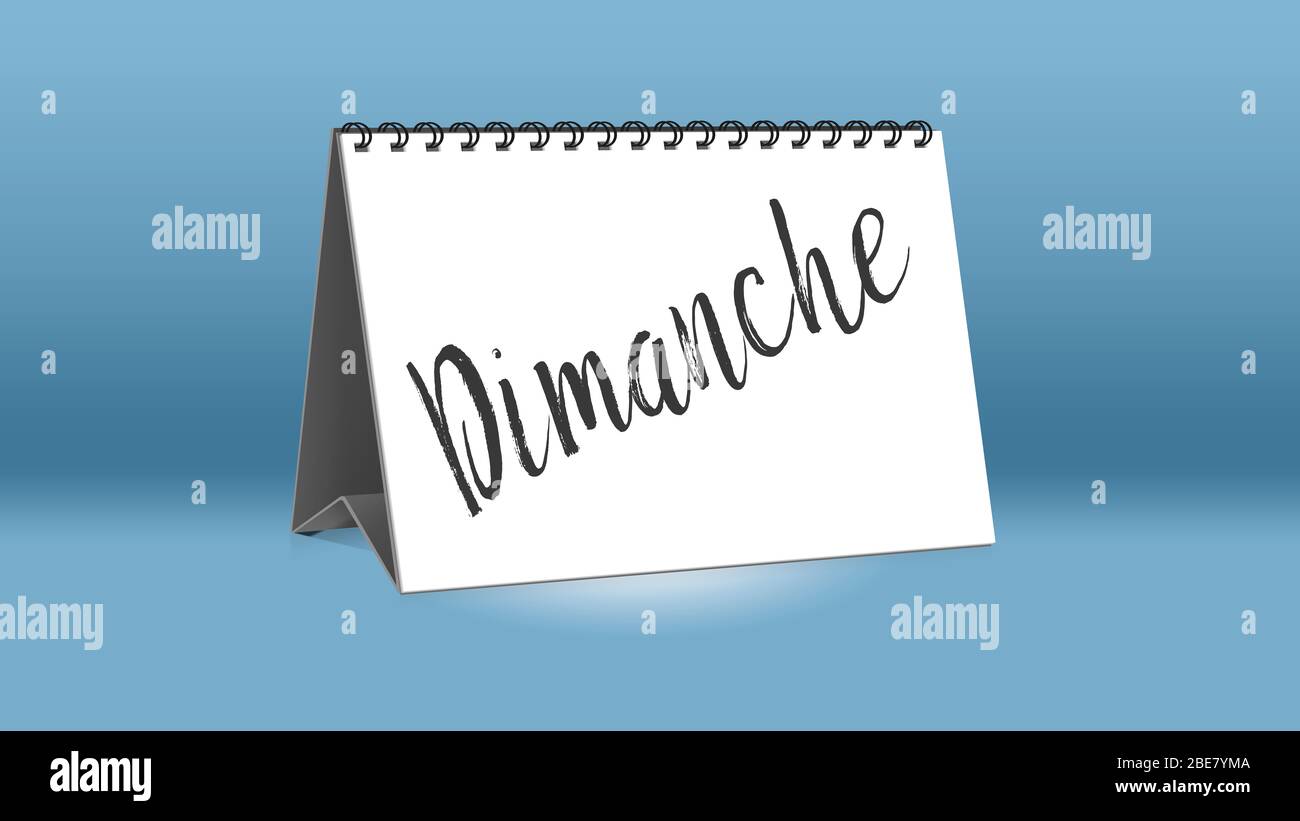 A calendar for the desk shows the French day of the week Dimanche ...