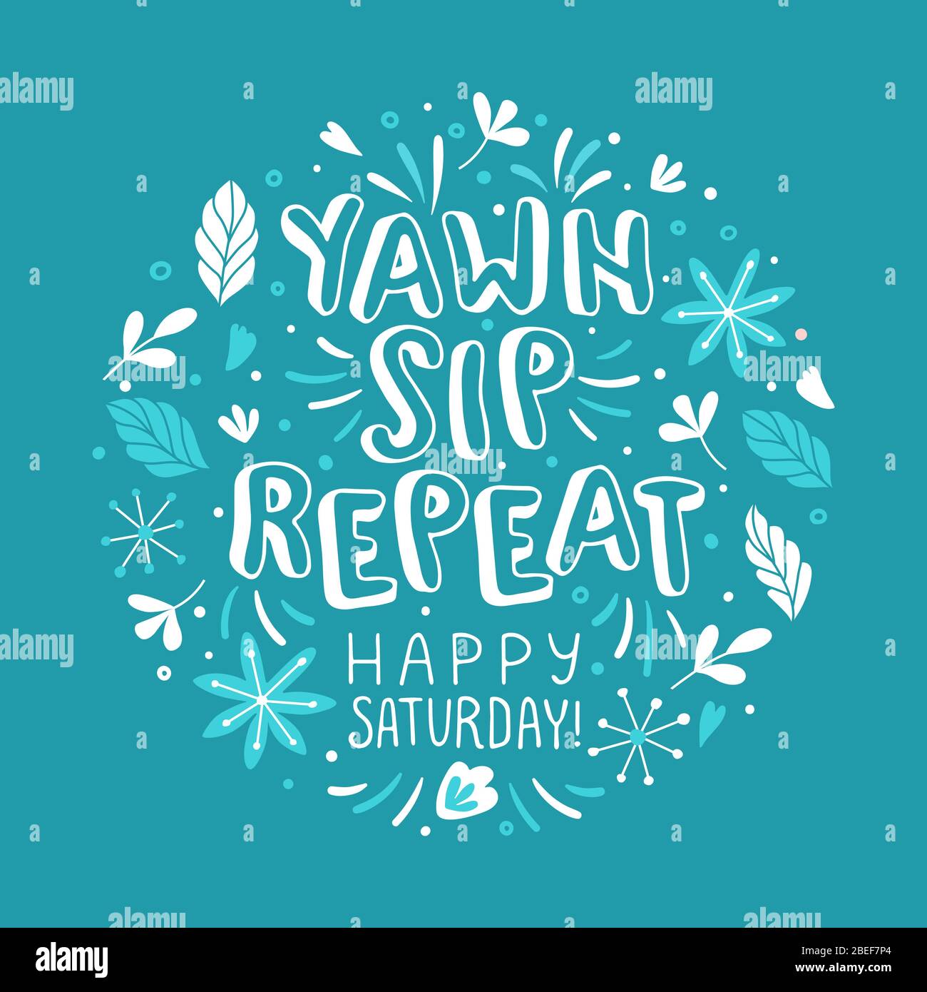 Have a beautiful Saturday. Vector lettering quote. Hand drawn text for ...