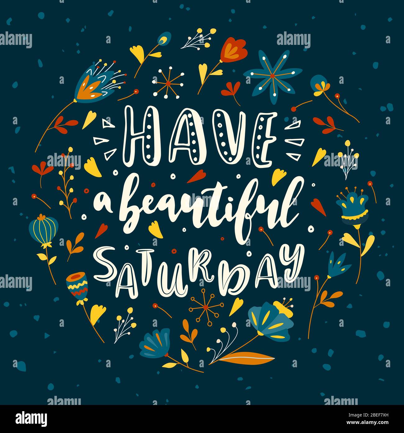 Have a beautiful Saturday. Vector lettering quote. Hand drawn text for ...