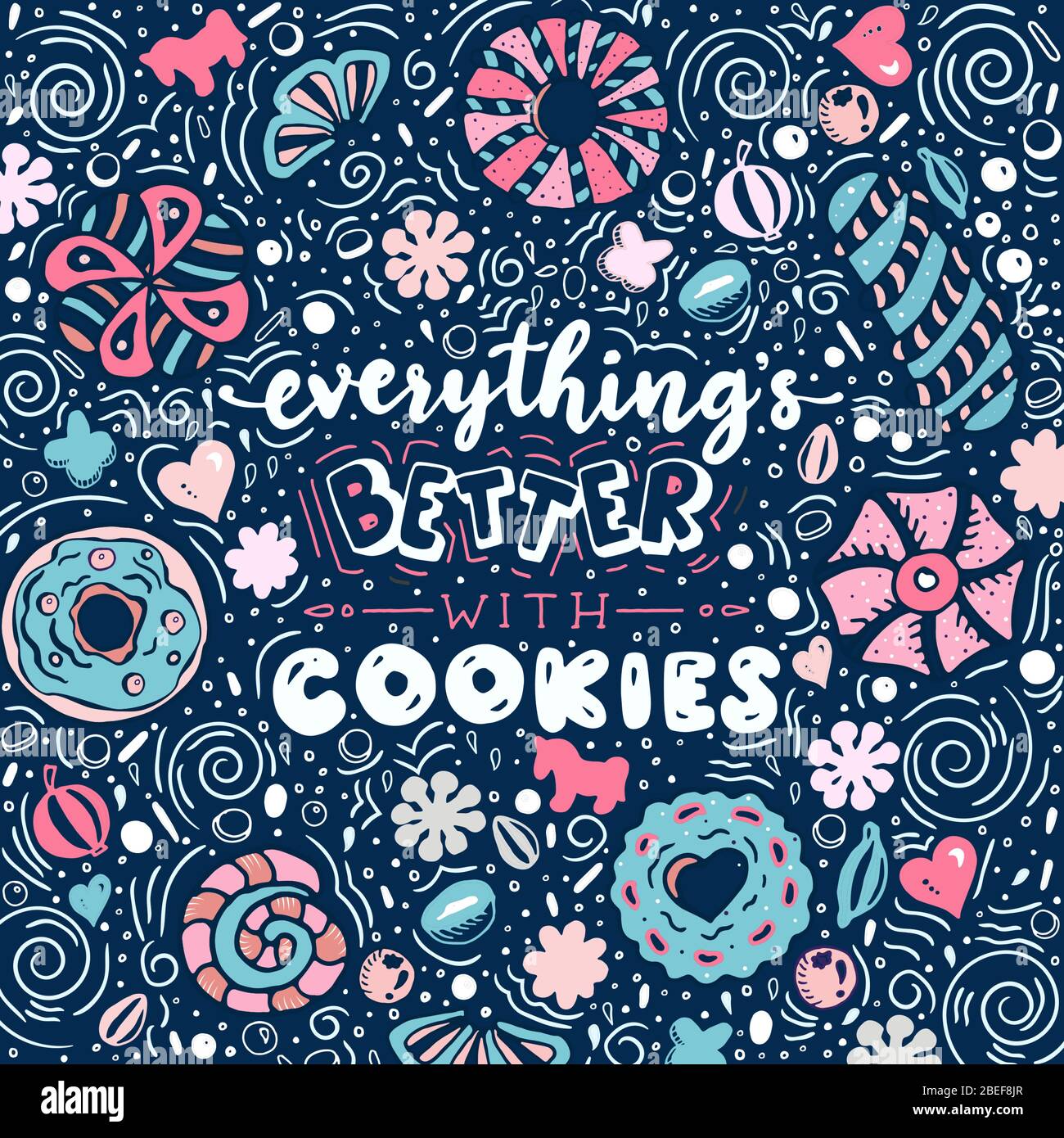 Everything’s better with cookies. Funny lettering quote. Hand drawn ...