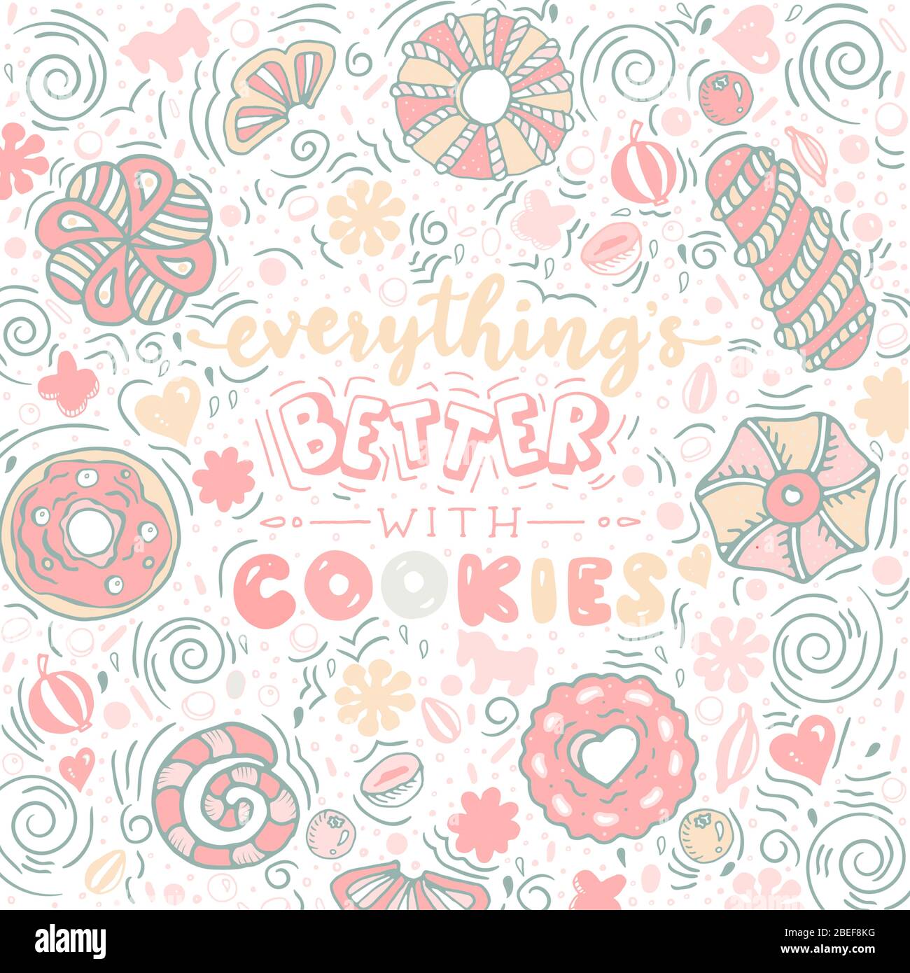 Everything’s better with cookies. Funny lettering quote. Hand drawn ...