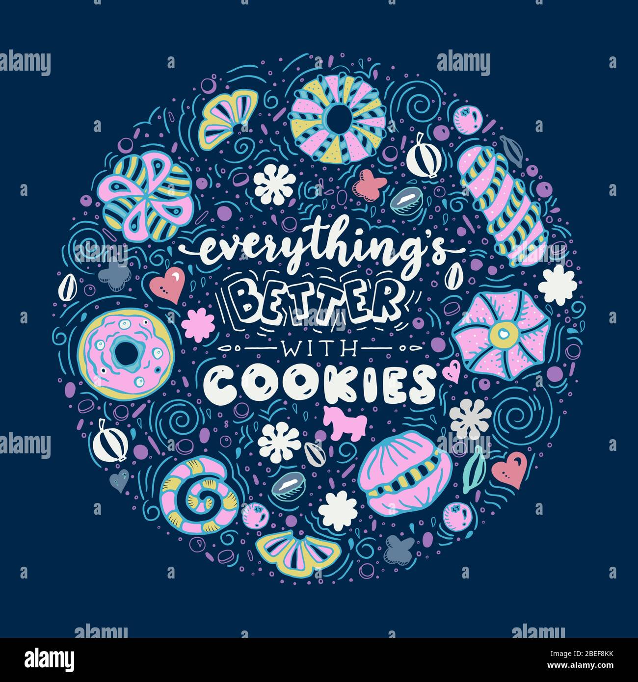 Everything’s better with cookies. Funny lettering quote. Hand drawn ...
