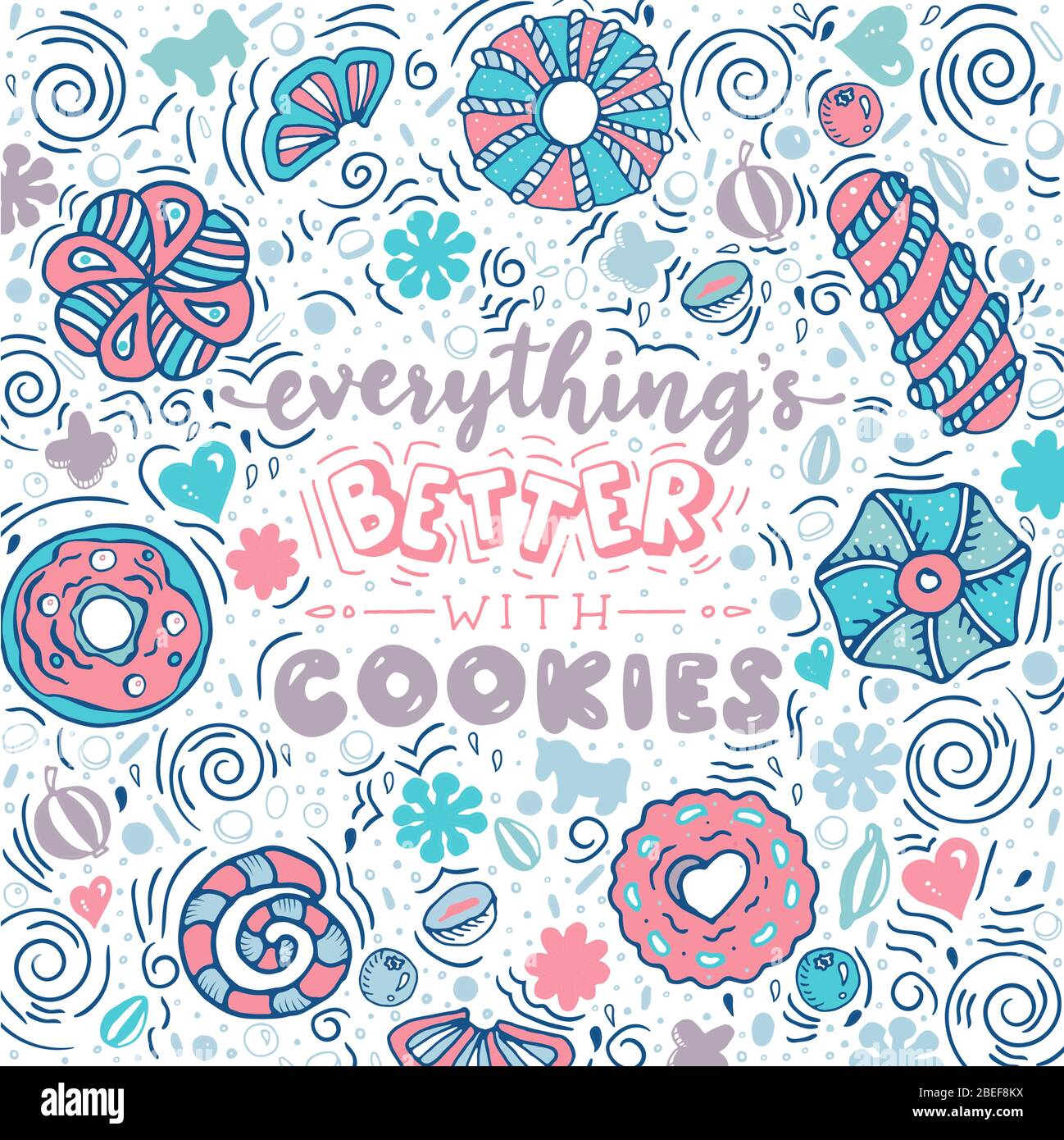 Everything’s better with cookies. Funny lettering quote. Hand drawn ...