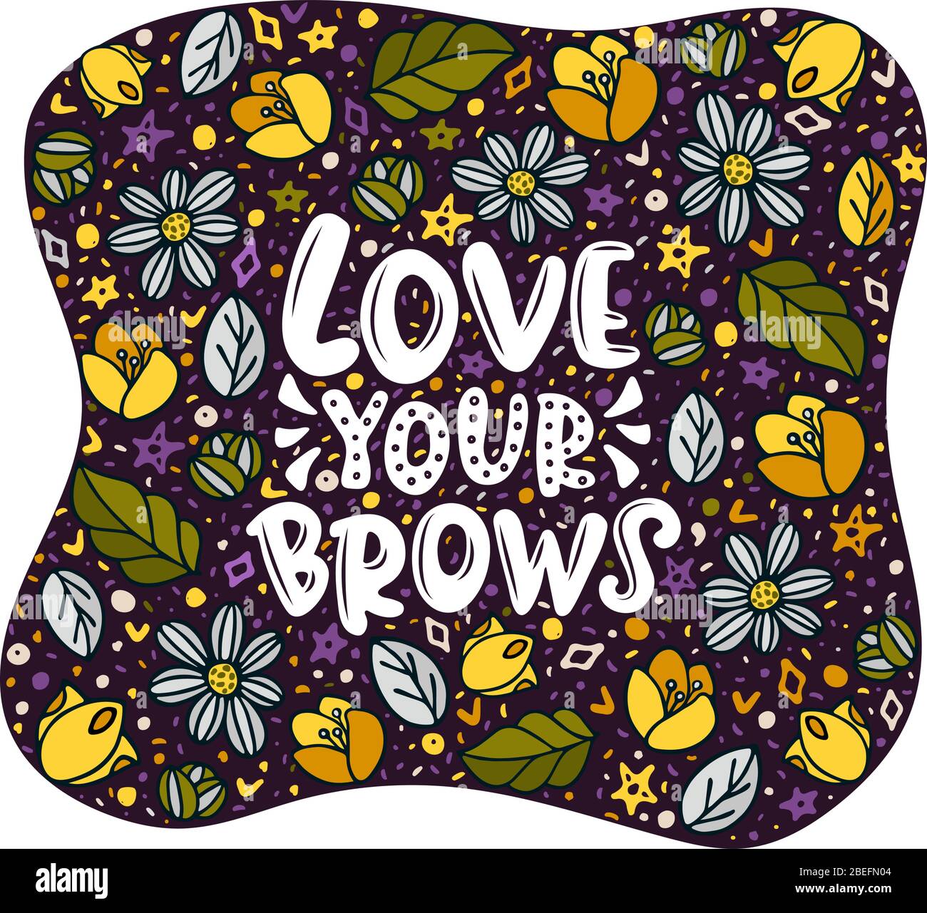 Love your brows lettering quote. Vector inspirational phrase about ...