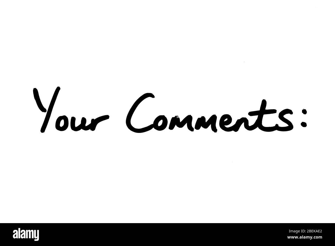 Your Comments, handwritten on a white background Stock Photo - Alamy