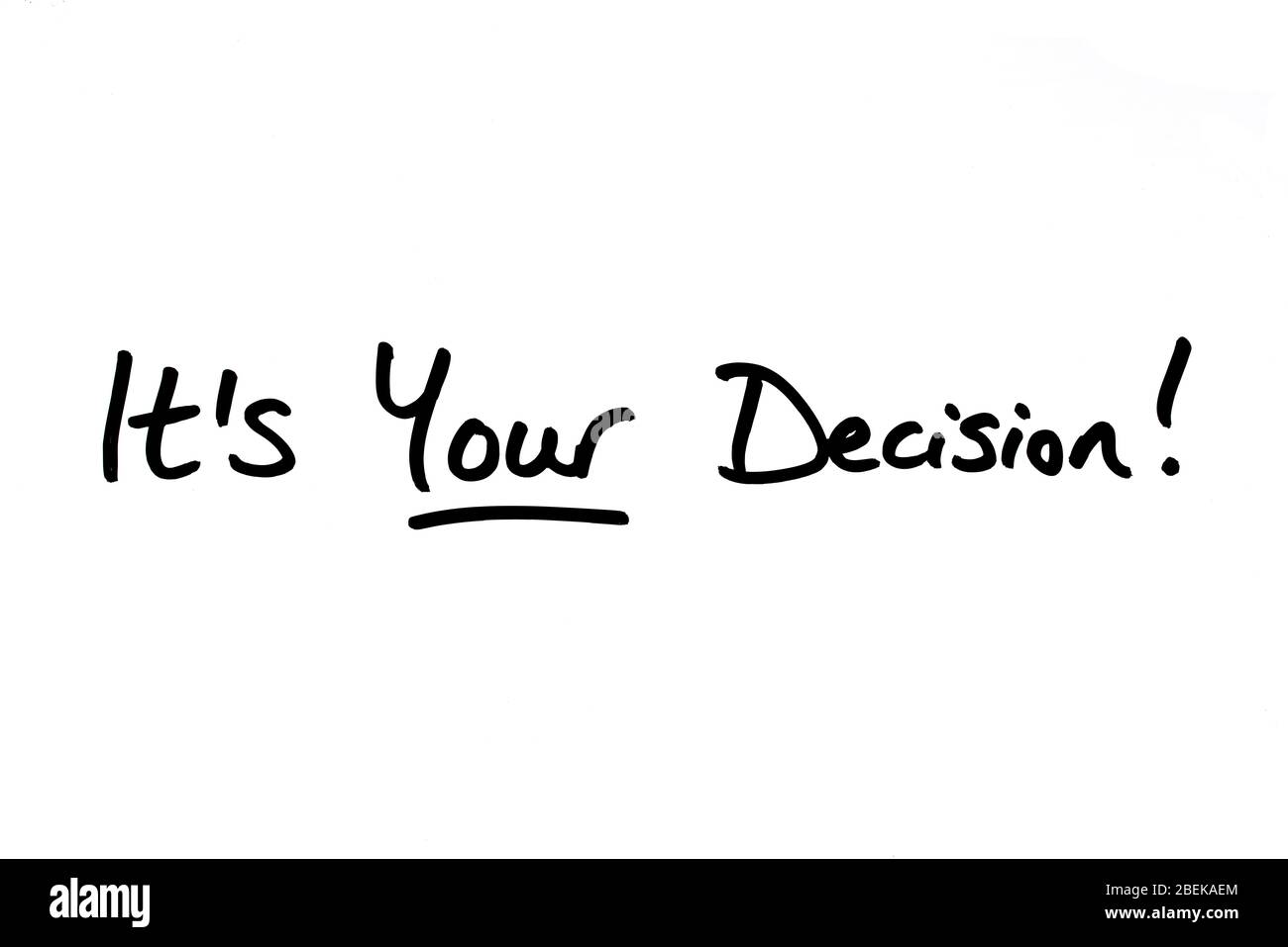 Its Your Decision! handwritten on a white background Stock Photo - Alamy