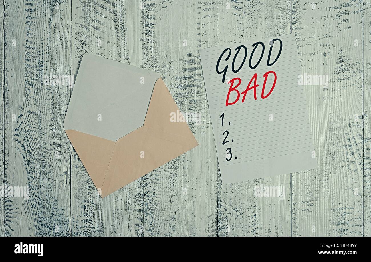 Handwriting text Good Bad. Conceptual photo to seem to be going to have ...