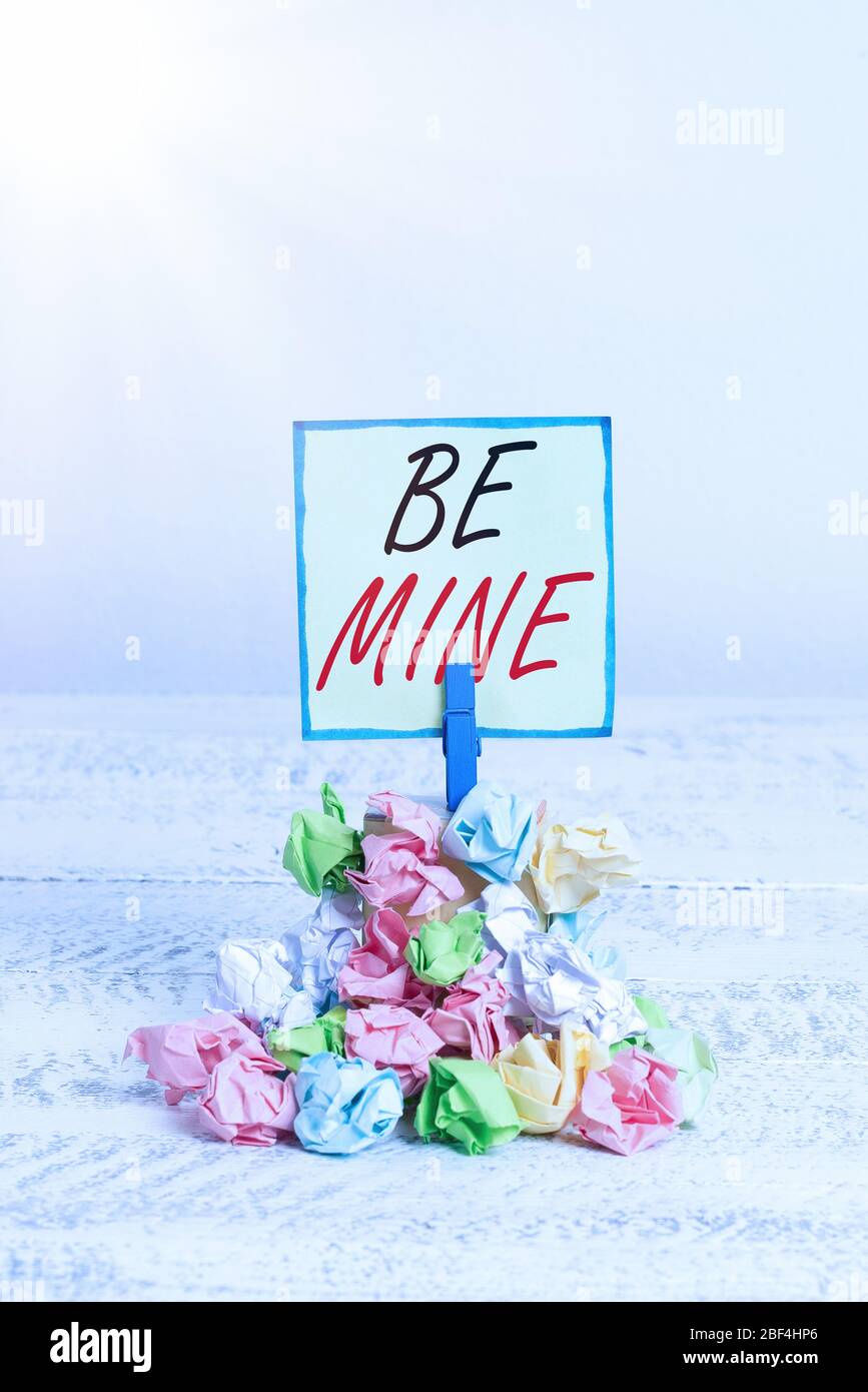 Conceptual hand writing showing Be Mine. Concept meaning like a ...