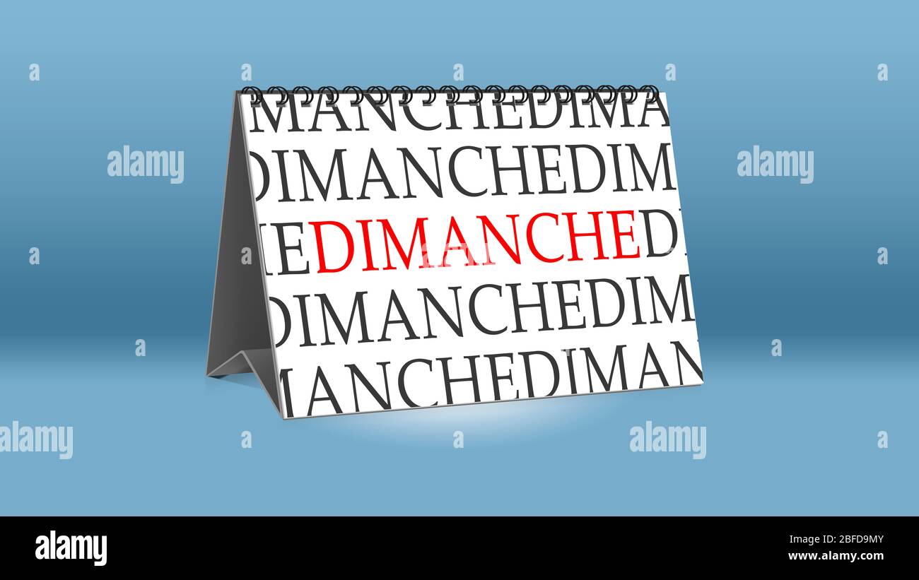 A calendar for the desk shows the French day of the week Dimanche ...