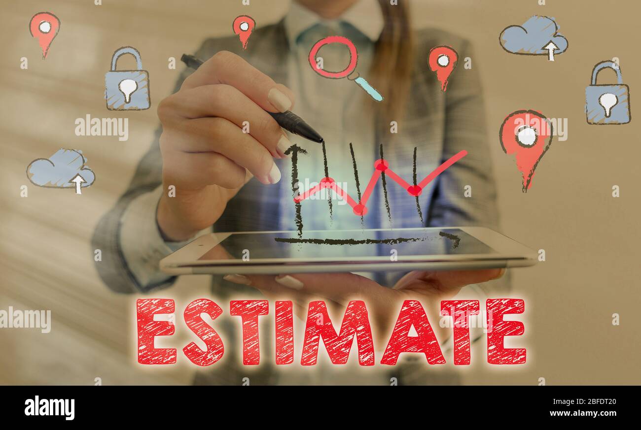 Conceptual hand writing showing Estimate. Concept meaning roughly ...