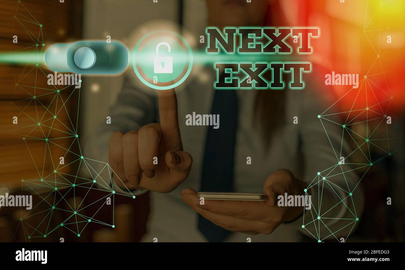 Text sign showing Next Exit. Business photo showcasing the following ...