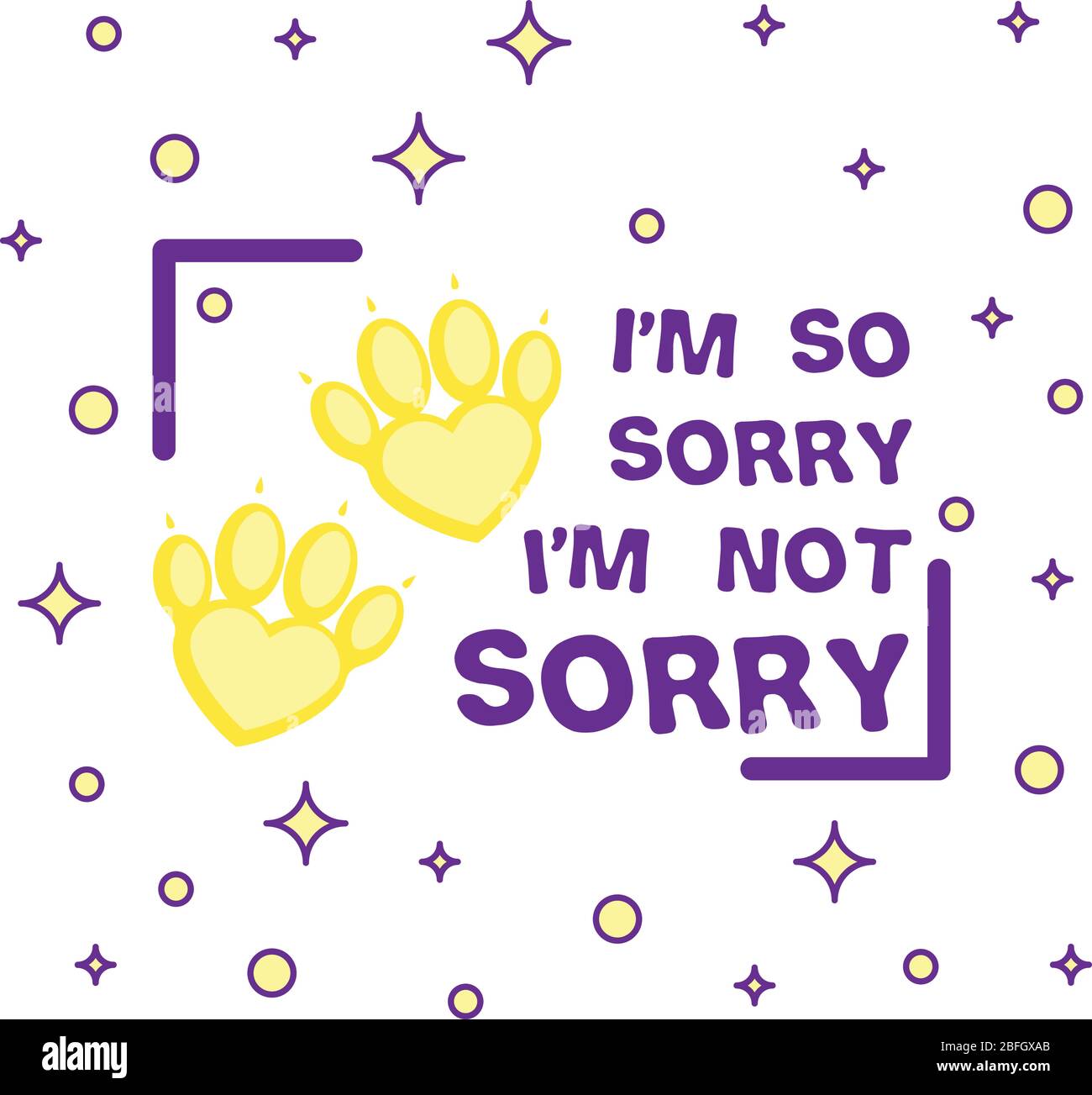 Sorry not sorry slogan with pets paws . Illustration for social media ...