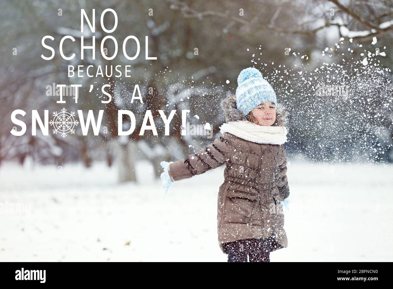 Little girl playing outdoor. Text NO SCHOOL BECAUSE IT'S A SNOW DAY on ...