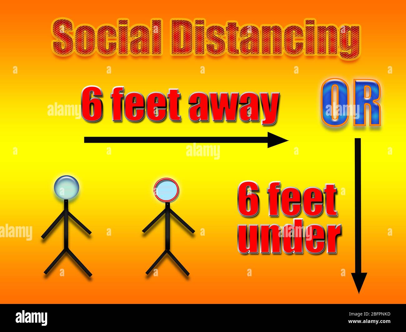 Social distancing rule, 6 feet away or 6 feet under Stock Photo - Alamy