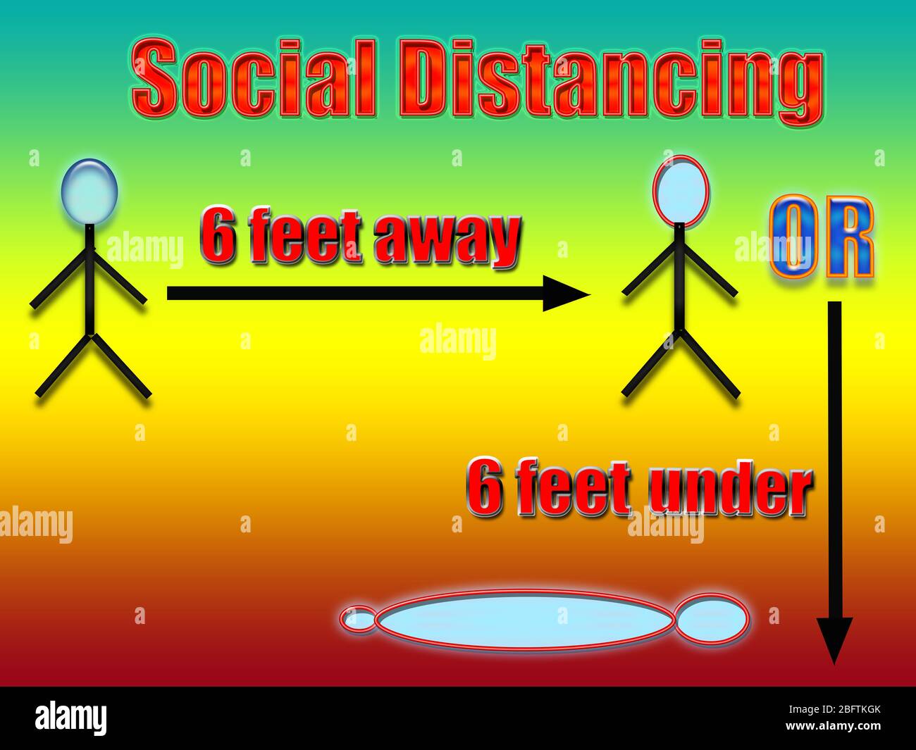Social distancing rule, 6 feet away or 6 feet under Stock Photo - Alamy