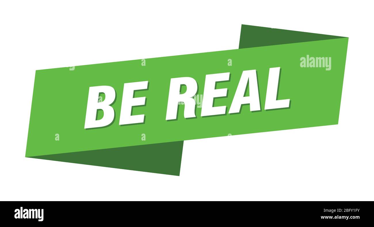 be real banner template. be real ribbon label sign Stock Vector Image ...